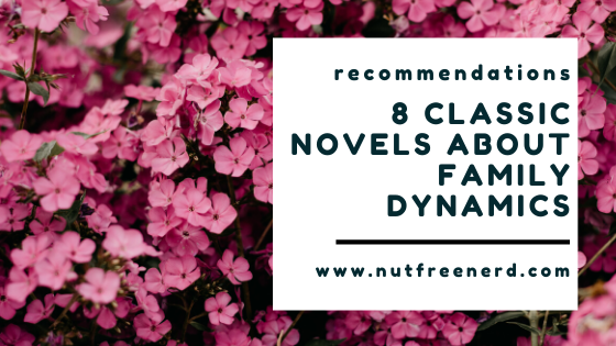 8 Classic Novels about Family Dynamics | Recommendations – nut free nerd